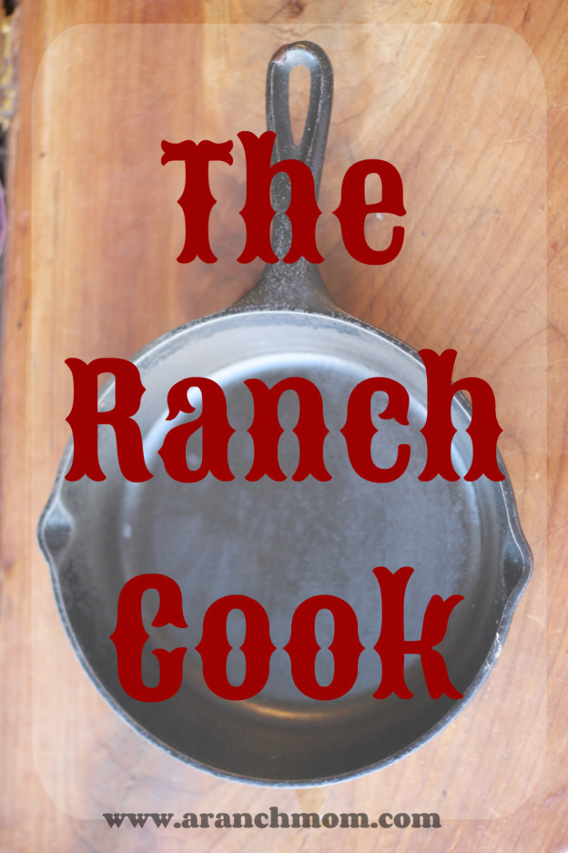 The Ranch Cook - A Ranch Mom