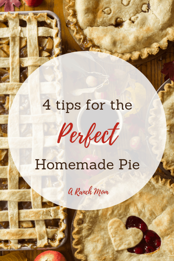 4 Tips for the perfect homemade pie. - A Ranch Mom
