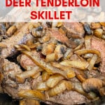 Deer Tenderloin Skillet - A Ranch Mom